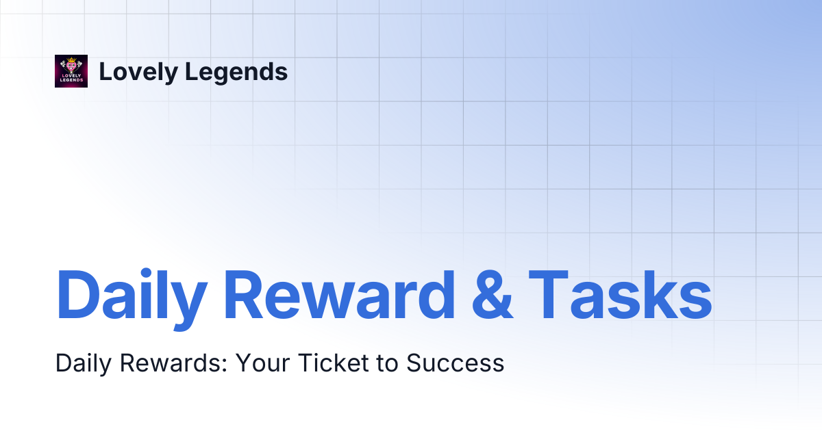 Daily Reward & Tasks | Lovely Legends